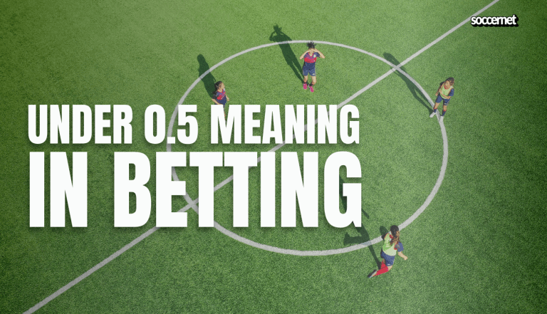 Under 0.5 Meaning in Betting | What Does Under 0.5 Mean